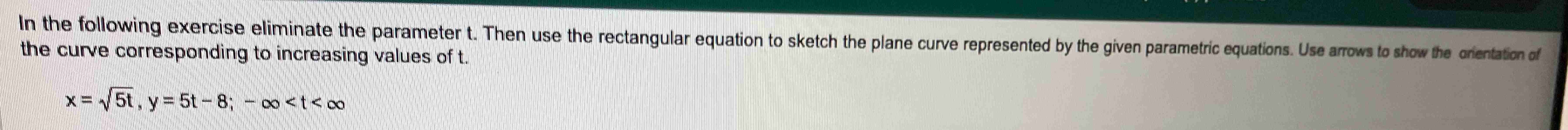 Solved In the following exercise eliminate the parameter t. | Chegg.com