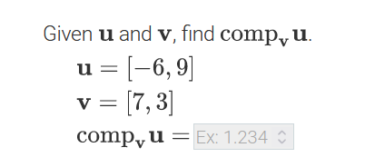 Solved Given u and v, find compvu. u=[−6,9]v=[7,3] | Chegg.com