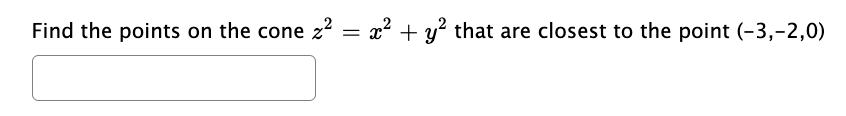 Solved Find the points on the cone z2=x2+y2 that are closest | Chegg.com