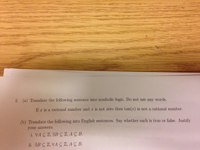 Solved Translate The Following Sentence Into Symbolic Logic