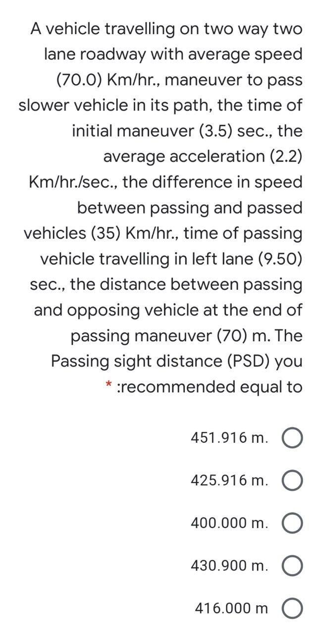 Solved A vehicle travelling on two way two lane roadway with | Chegg.com