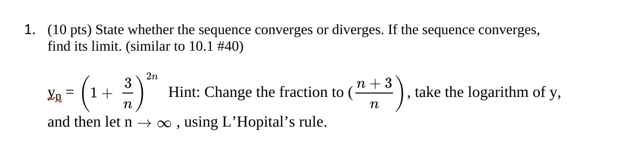 Solved (10 pts) State whether the sequence converges or | Chegg.com