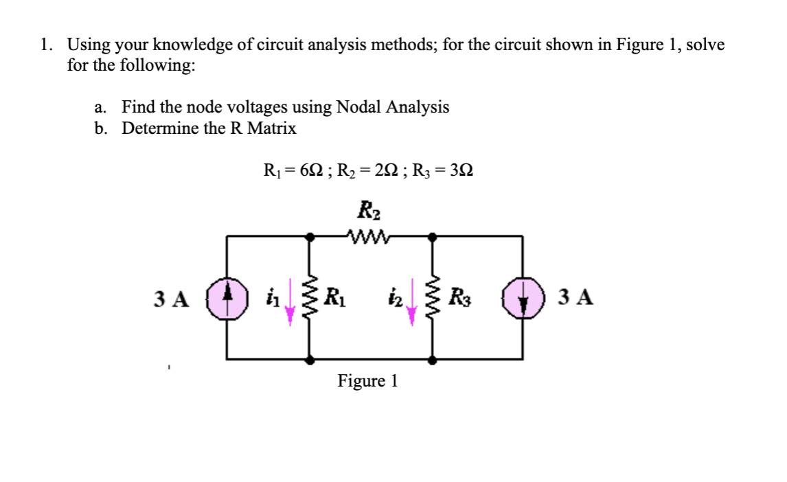 Solved 1. Using your knowledge of circuit analysis methods; | Chegg.com