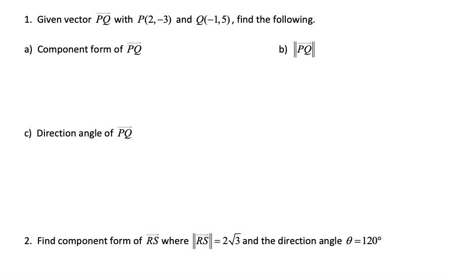 Solved 1. Given vector PQ with P(2, -3) and Q(-1,5), find | Chegg.com
