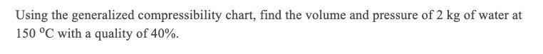 Solved Using the generalized compressibility chart, find the | Chegg.com