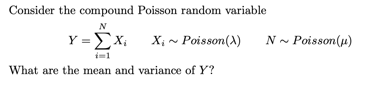 Solved Consider the compound Poisson random variable N Y = x | Chegg.com