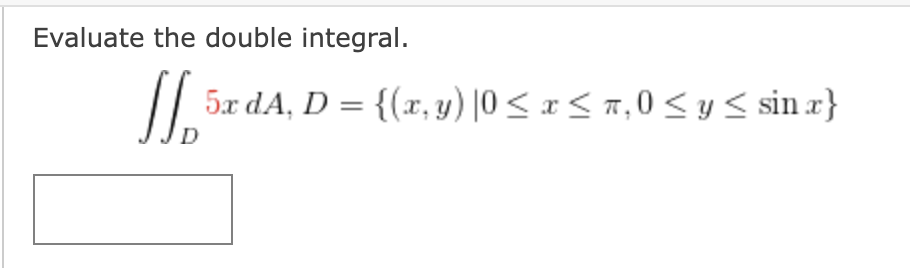 Solved Evaluate the double integral. | Chegg.com