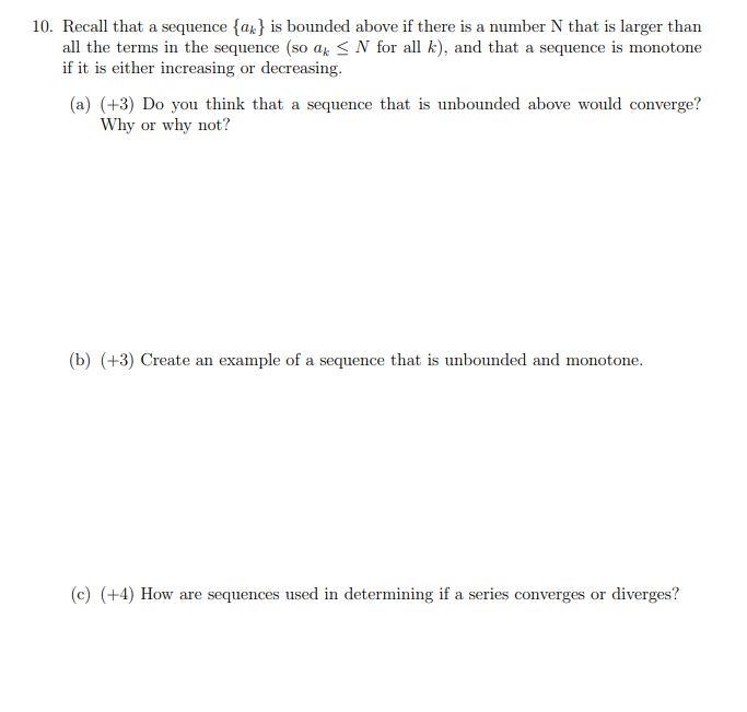 Solved 10. Recall that a sequence {ak} is bounded above if | Chegg.com