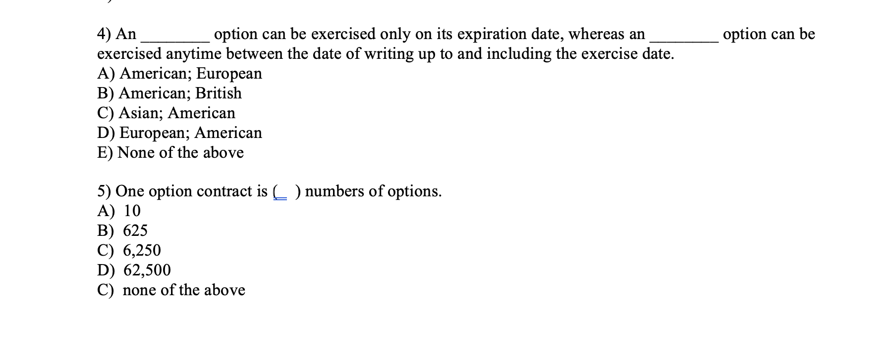 Solved option can be 4) An option can be exercised only on | Chegg.com