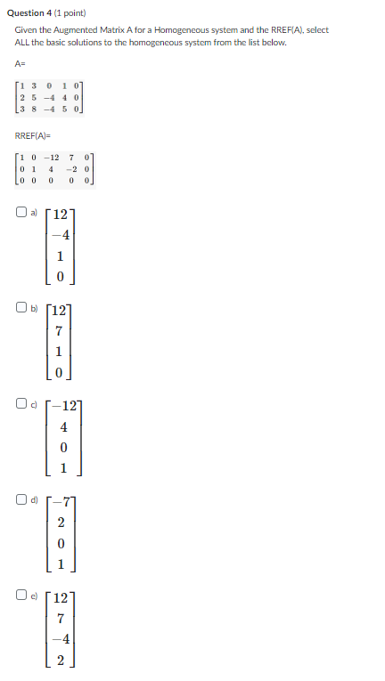 Solved Given the Augmented Matrix A for a Homogeneous system | Chegg.com