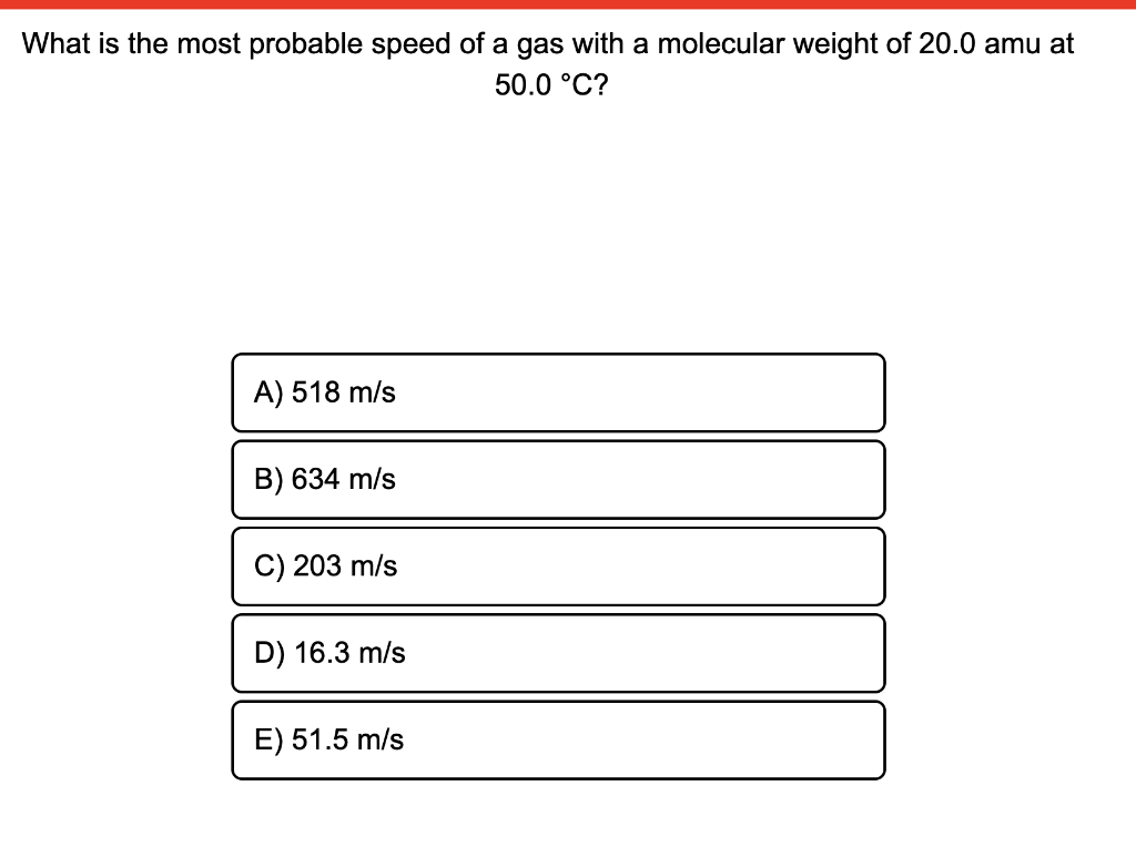 Solved What is the most probable speed of a gas with a | Chegg.com