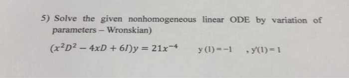 Solved 5) Solve the given nonhomogeneous linear ODE by | Chegg.com
