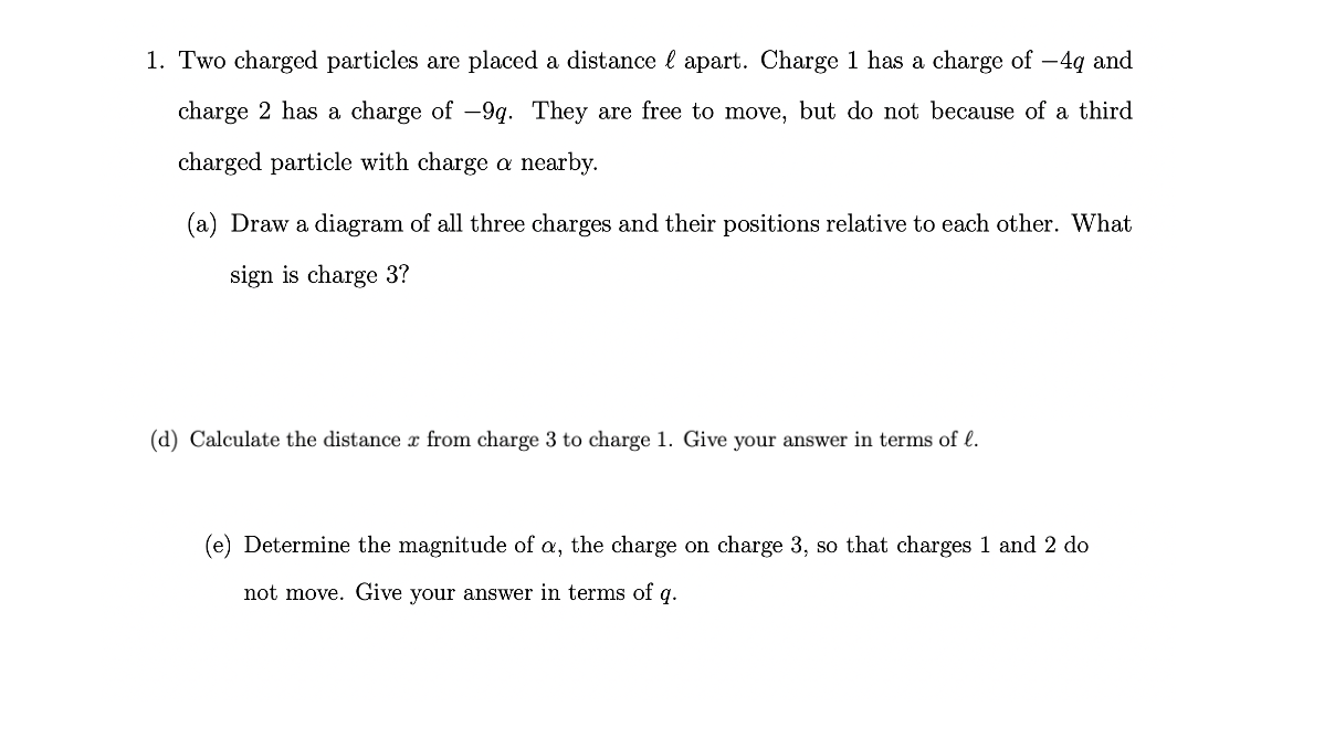 Solved Two charged particles are placed a distance l ﻿apart. | Chegg.com