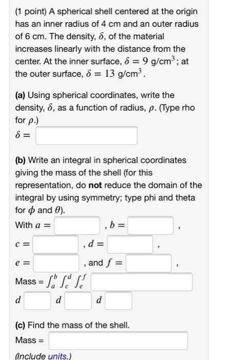 Solved (1 point) A spherical shell centered at the origin | Chegg.com