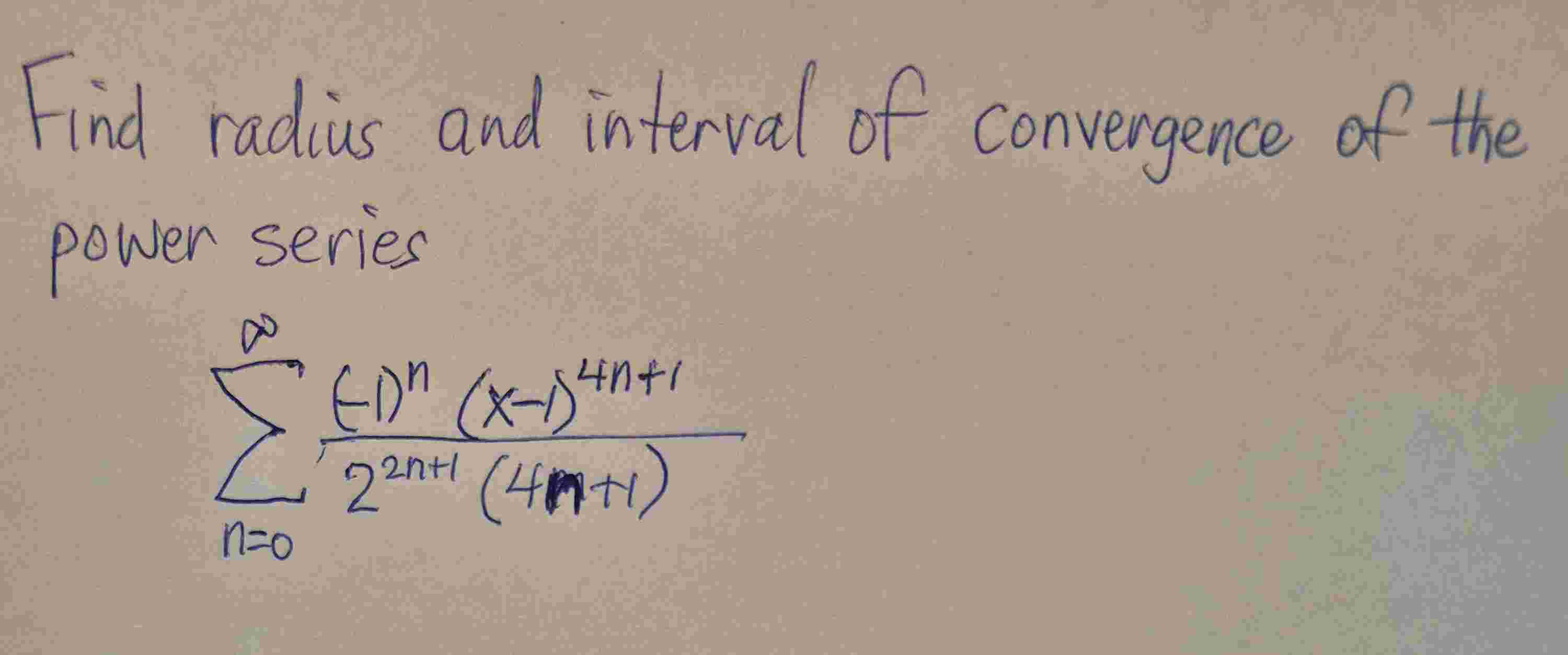 Interval and radius of ﻿convergence for a power | Chegg.com