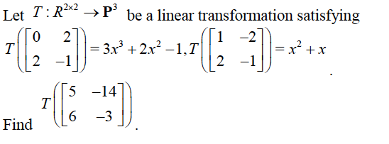 Solved Let T: R2x2 → Pº be a linear transformation | Chegg.com