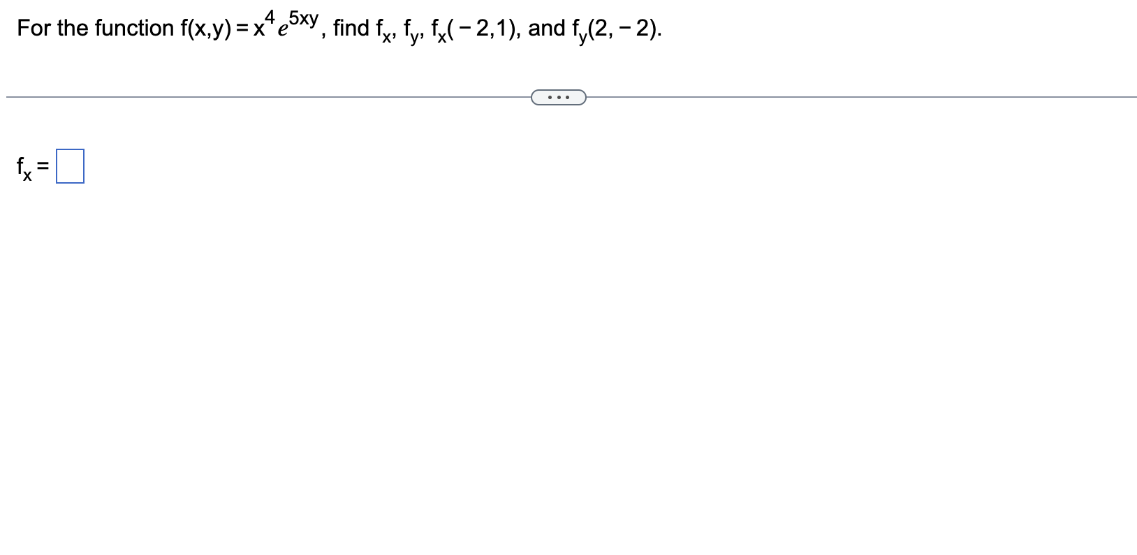Solved For the function f(x,y)=x4e5xy, find fx,fy,fx(−2,1), | Chegg.com