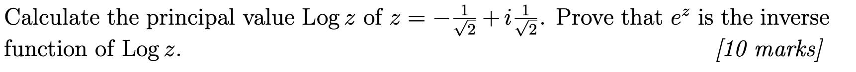 Solved Calculate the principal value logz of z=−21+i21. | Chegg.com