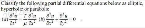 Solved Classify the following partial differential equations | Chegg.com