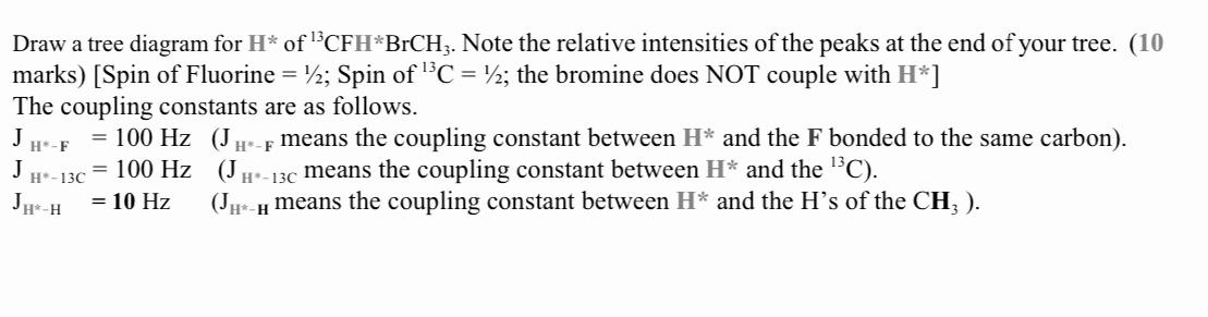 Solved Draw a tree diagram for H* of CFH*BrCH3. Note the | Chegg.com