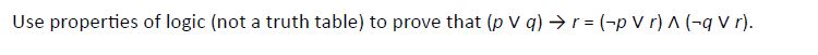 Solved Use properties of logic (not a truth table) to prove | Chegg.com