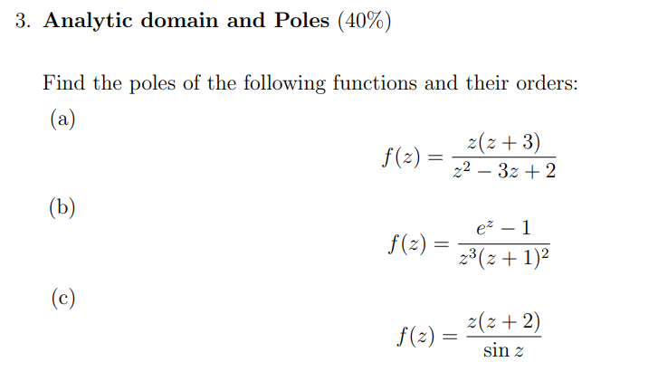 Solved 3. Analytic domain and Poles (40%) Find the poles of | Chegg.com