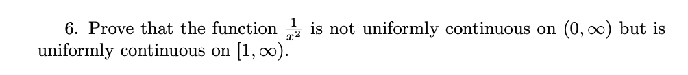 Solved 6. Prove that the function x21 is not uniformly | Chegg.com