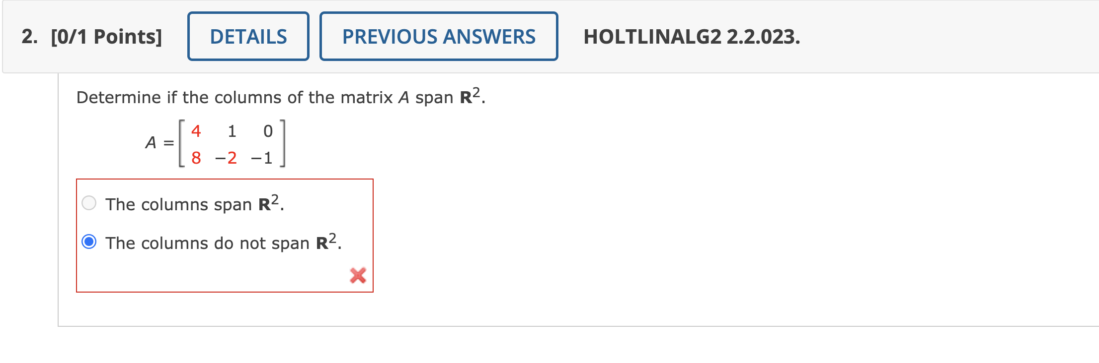Solved Determine if the columns of the matrix A span R2. | Chegg.com