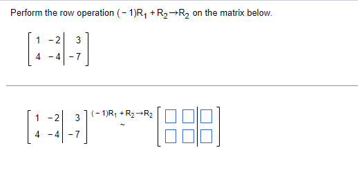 Solved Perform the row operation (−1)R1+R2→R2 on the matrix | Chegg.com