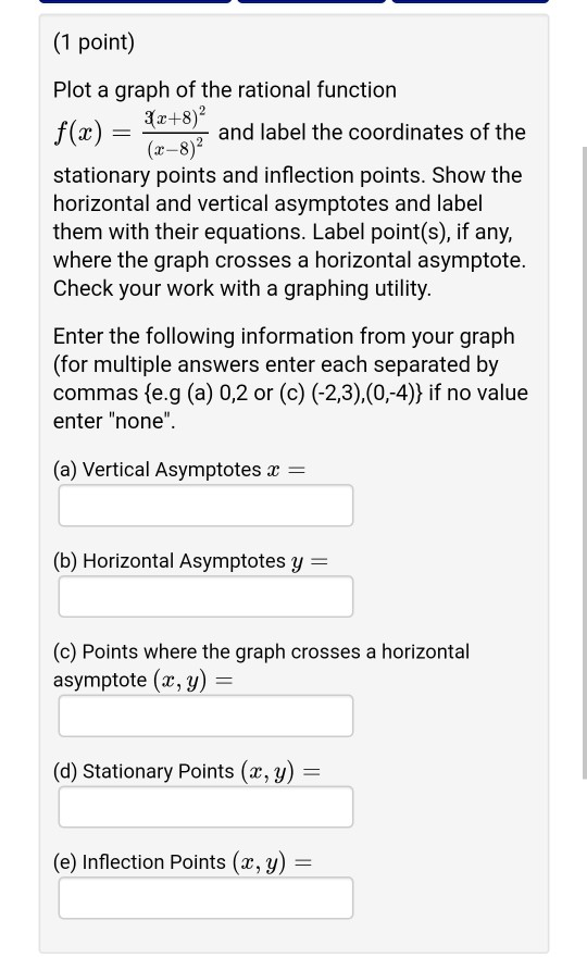 Solved (1 point) Plot a graph of the rational function 32+8) | Chegg.com