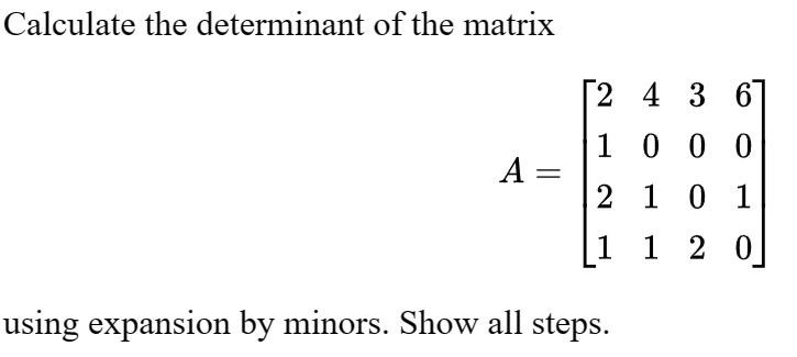 Solved Calculate the determinant of the matrix | Chegg.com