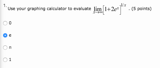 Solved 1. Use your graphing calculator to evaluate lim +2e* | Chegg.com