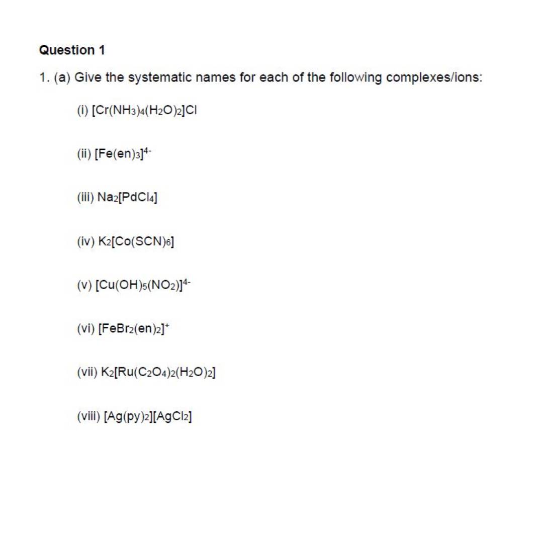 Solved Question 1(a) ﻿Give the systematic names for each of | Chegg.com