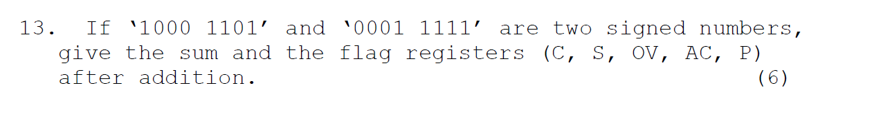 Solved 13. If '1000 1101' and '0001 1111' are two signed | Chegg.com