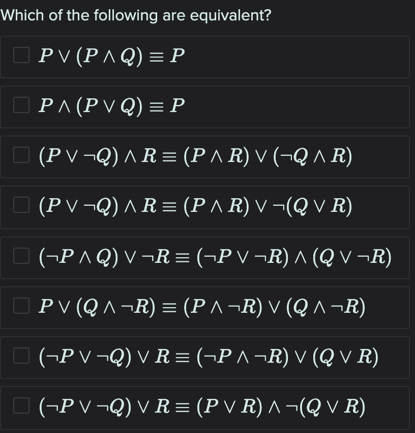 Solved Which of the following are equivalent? PV(PAQ) =P | Chegg.com