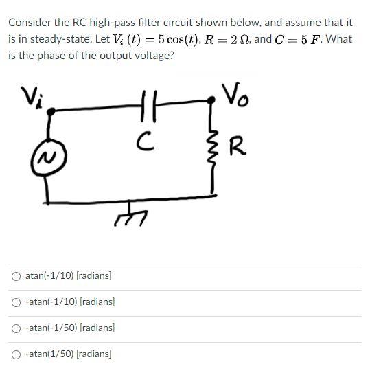 Solved Consider the RC high-pass filter circuit shown below, | Chegg.com