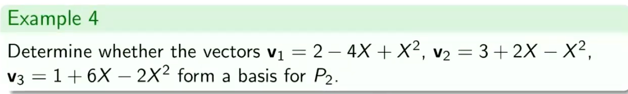 Solved Determine whether the vectors v1=2−4X+X2,v2=3+2X−X2, | Chegg.com