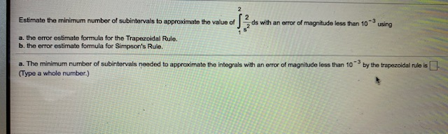 Solved Estimate the minimum number of subintervals to | Chegg.com