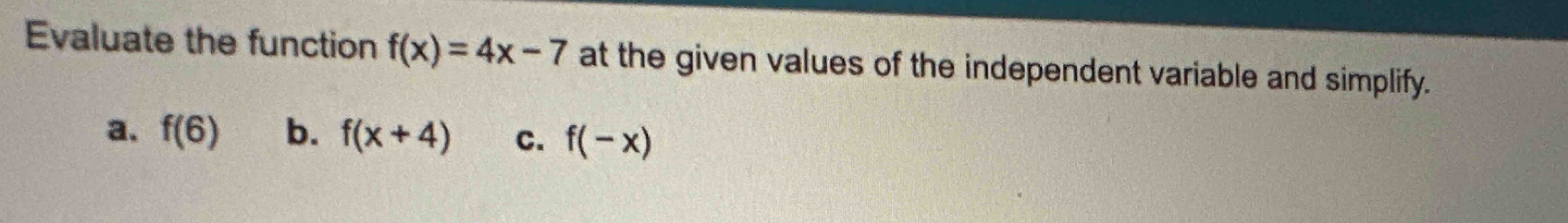 Solved Evaluate the function f(x)=4x-7 ﻿at the given values | Chegg.com