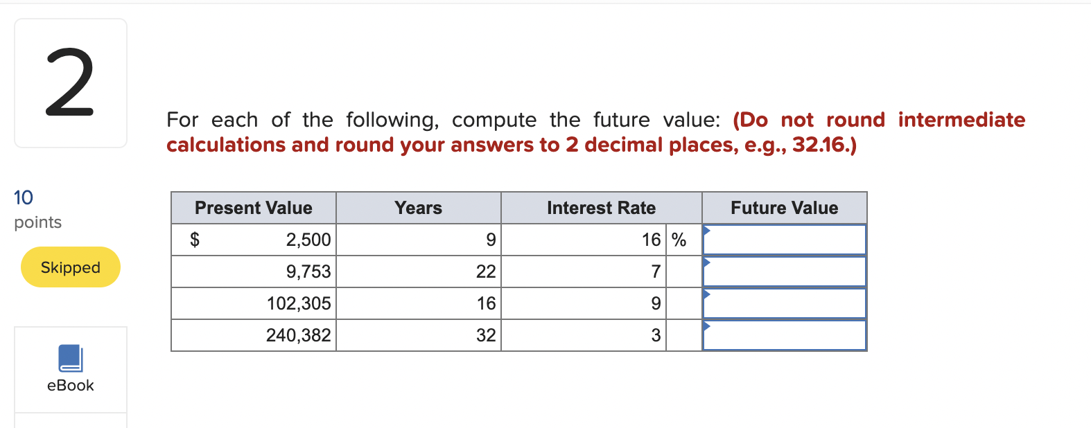 Solved For each of the following, compute the future value: | Chegg.com