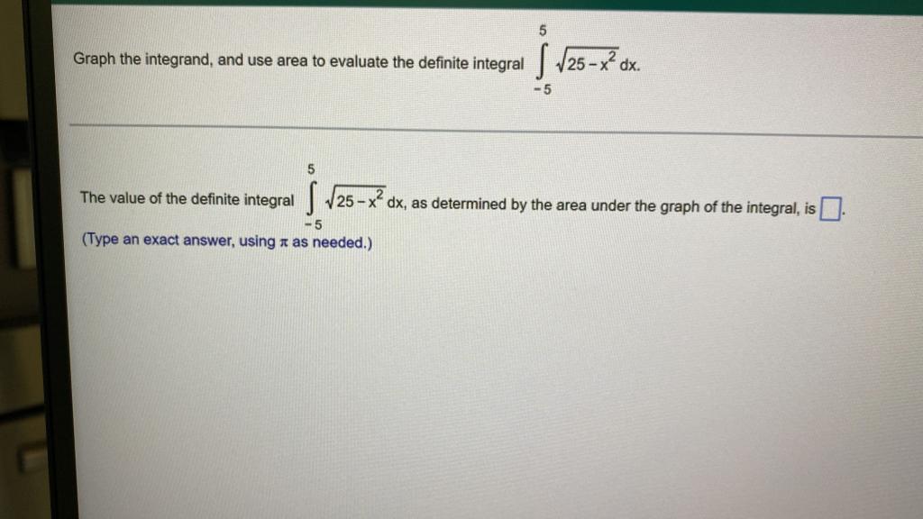 Solved Graph the integrand, and use area to evaluate the | Chegg.com