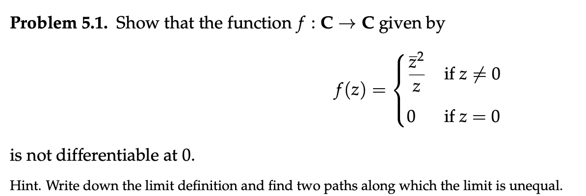Solved Problem 5.1. Show that the function f:C→C given by | Chegg.com