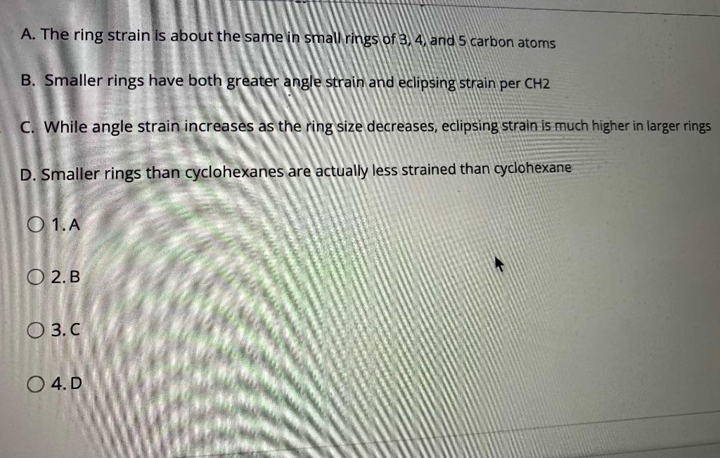 Solved A. The ring strain is about the same in small rings | Chegg.com