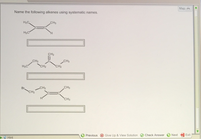 Solved MapA Name the following alkenes using systematic | Chegg.com