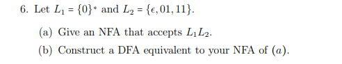 Let L1={0}** ﻿and L2={εlon,01,11}.(a) ﻿Give an NFA | Chegg.com