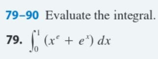 Solved 79-90 ﻿Evaluate the integral.∫01(xe+ex)dx | Chegg.com