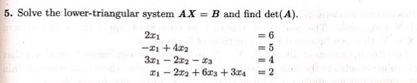 Solved 5. Solve the lower-triangular system AX B and find | Chegg.com