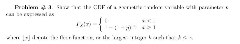 Solved Problem # 3, Show that the CDF of a geometric random | Chegg.com
