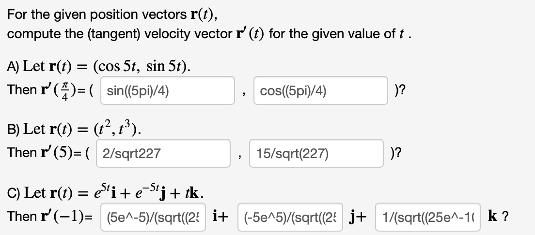 Solved For the given position vectors r(t), compute the | Chegg.com
