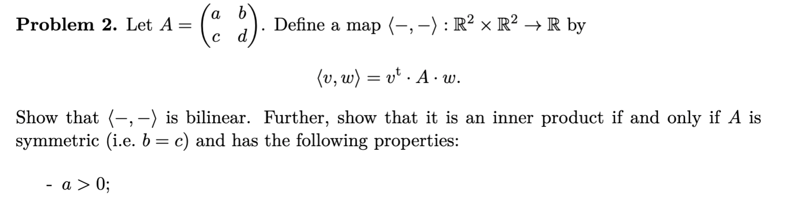 Solved a Problem 2. Let A : = Define a map (---): R2 + R2 + | Chegg.com